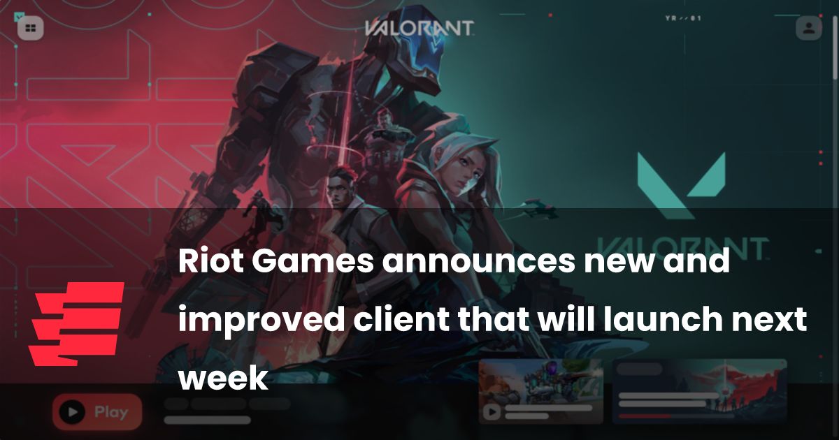 Riot Games announces new and improved client that will launch next week ...