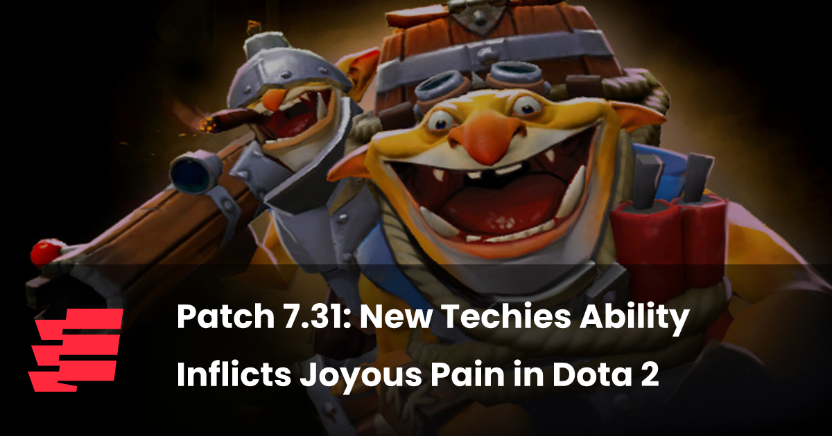Patch 7.31: New Techies Ability Inflicts Joyous Pain in Dota 2 | esports.gg