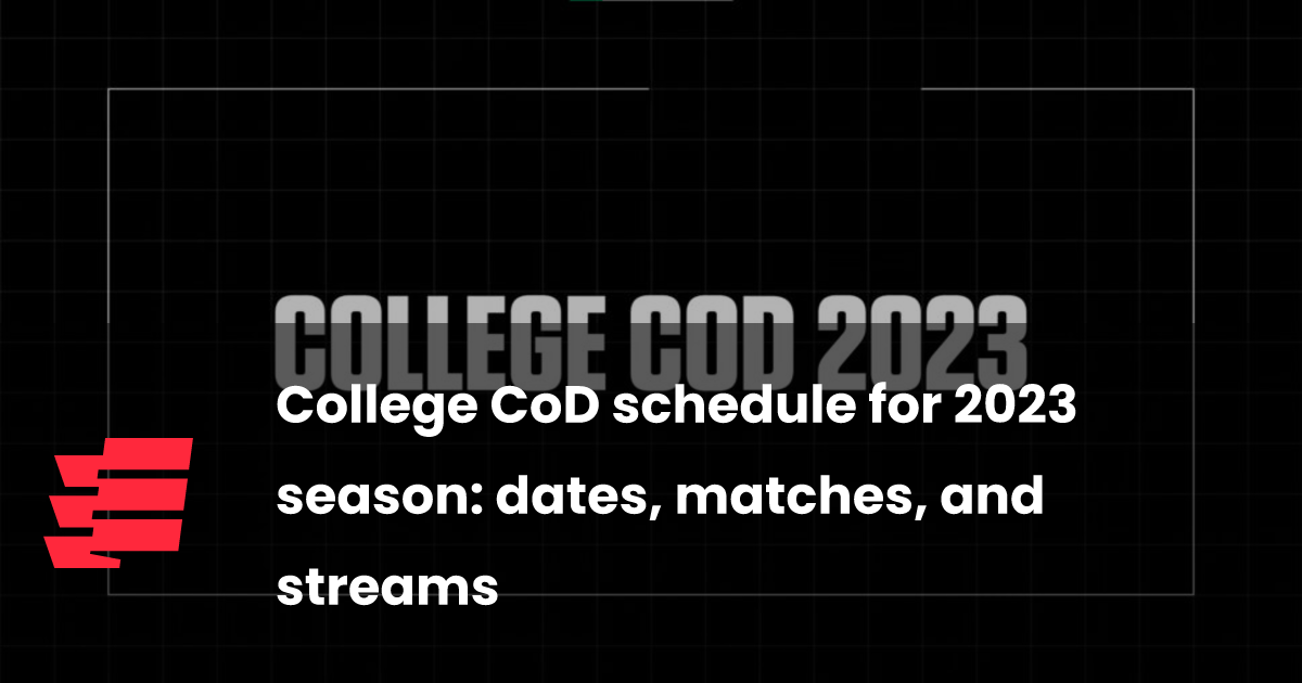 College CoD schedule for 2023 season: dates, matches, and streams ...