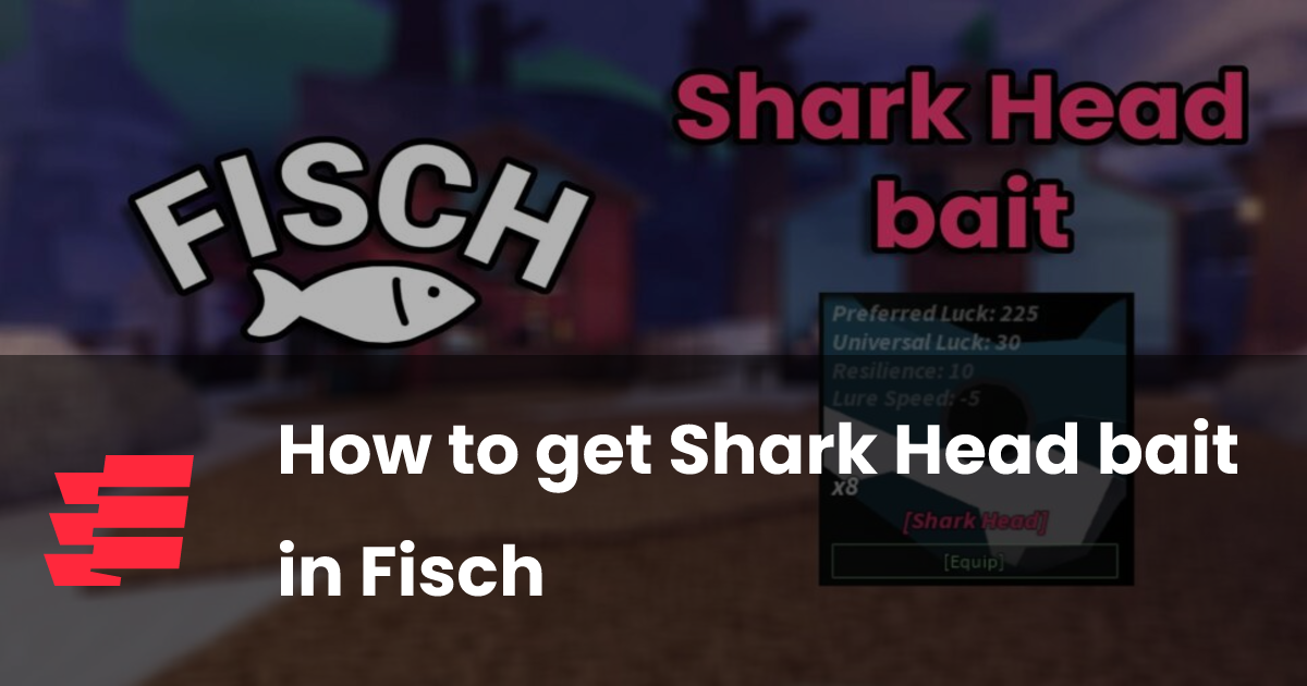 How to get Shark Head bait in Fisch | esports.gg